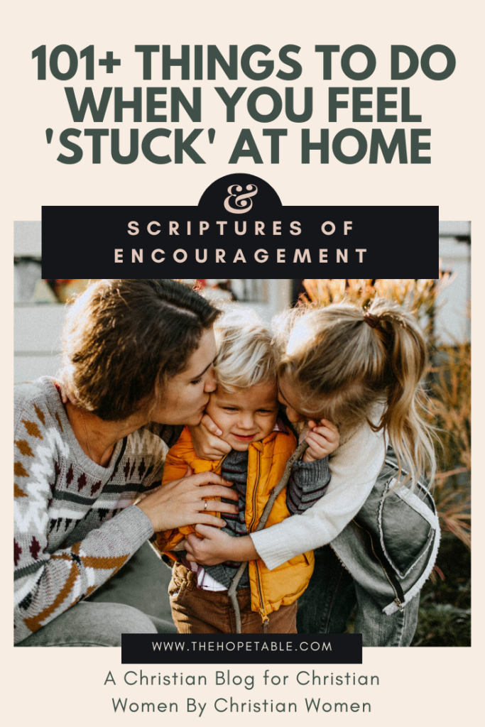 101 Things to DO When You Feel Stuck At Home – The Hope Table